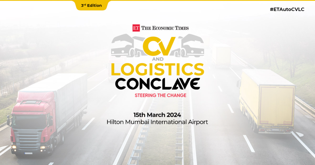 ET Auto Commercial Vehicle and Logistics Conclave | Commercial Vehicle ...